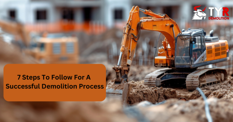 The 7 Steps To Follow For A Successful Demolition Process
